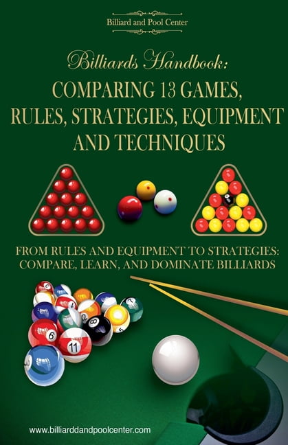 Billiard Games Billiards Handbook: Comparing 13 Games, Rules ...