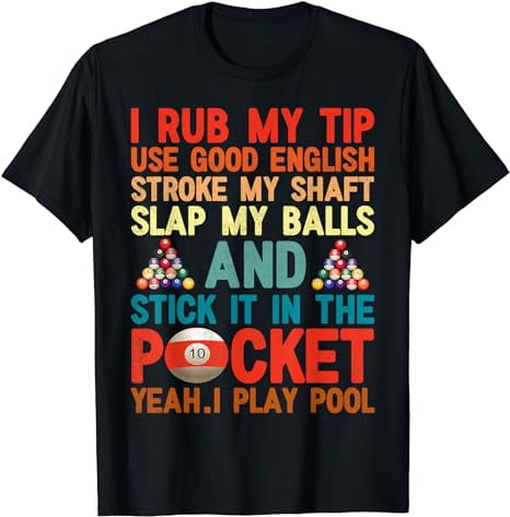 Billiard Pool Player I Rub My Tip Use Good English Billiards T-Shirt - Walmart.com