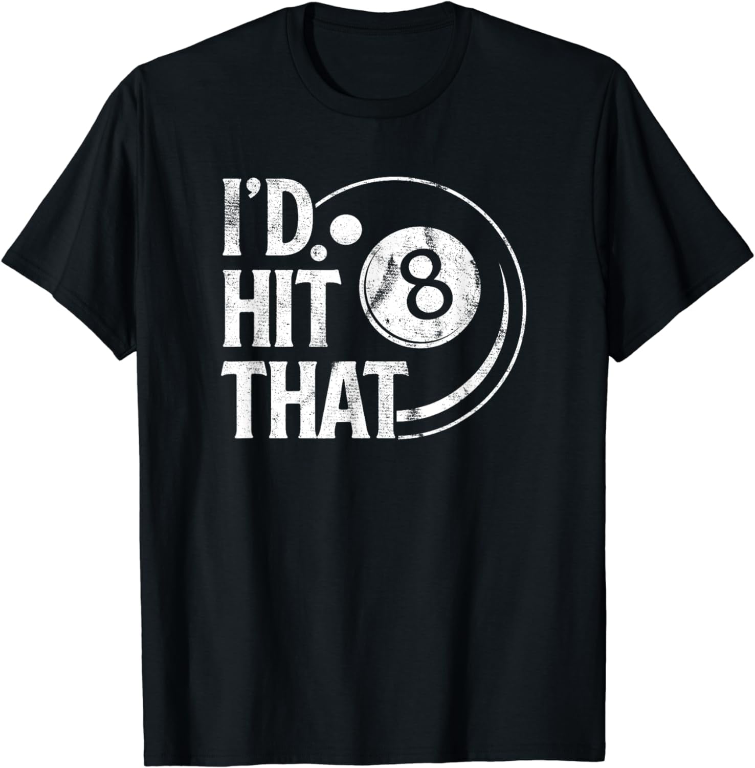 Billiards Funny I'd Hit That 8 Eight Ball Pool Player T-Shirt - Walmart.com