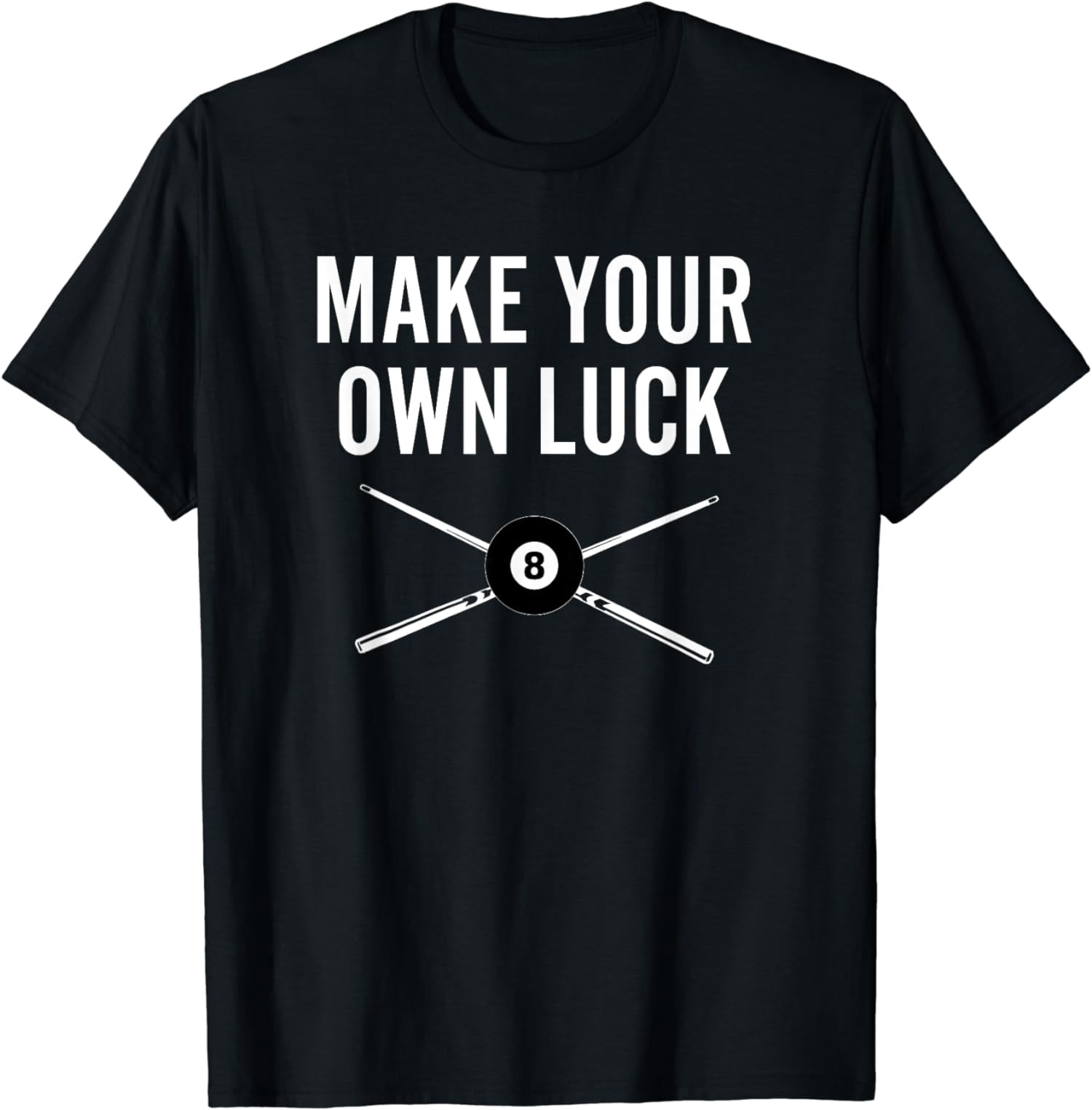 Billiards Pool Player Design With Eight Ball Make Your Luck T-Shirt ...