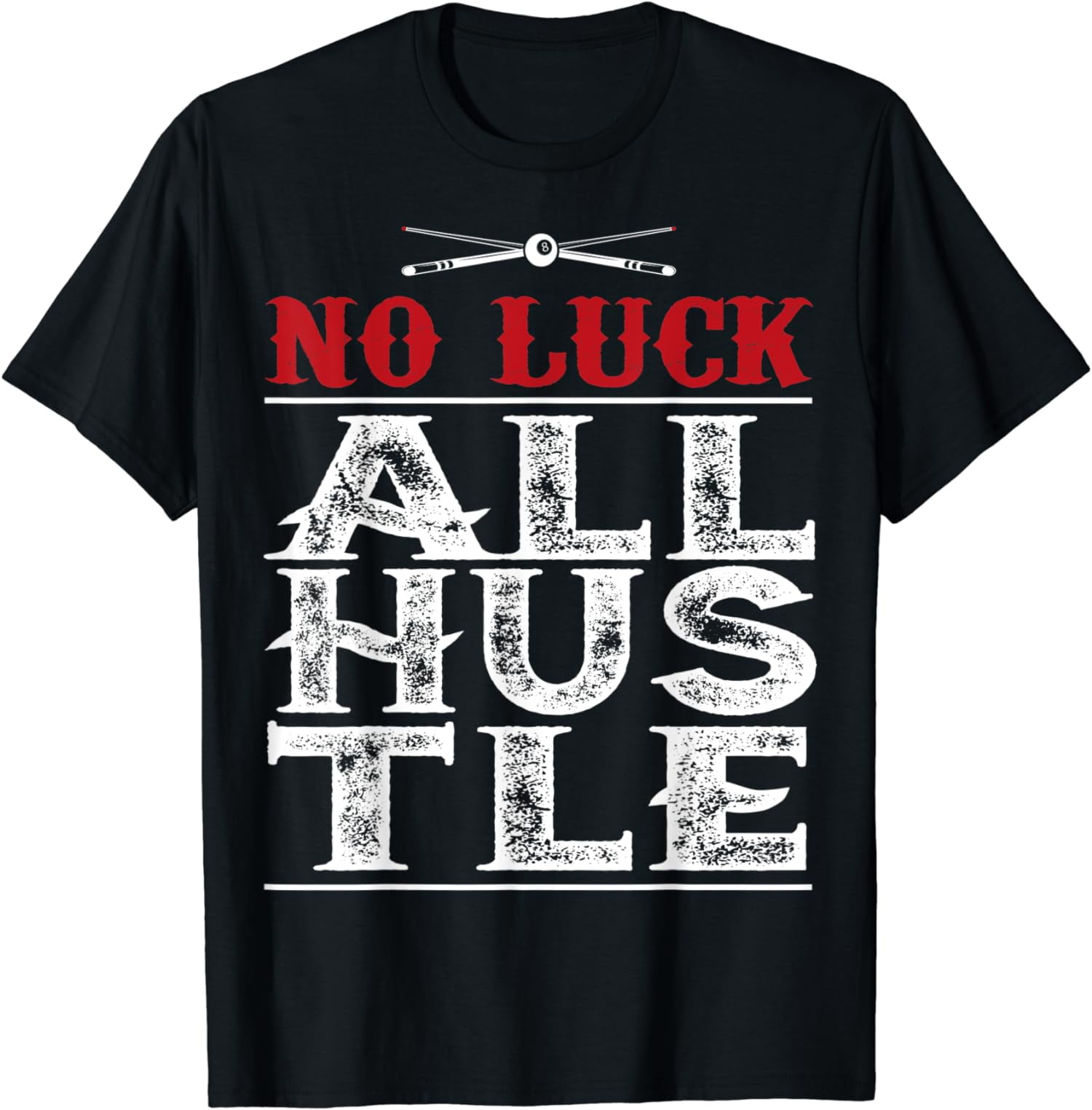 Billiards T-shirt No Luck All Hustle - Walmart.com