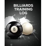 Billiards Training Log: Every Pool Player Pocket Billiards Practicing ...