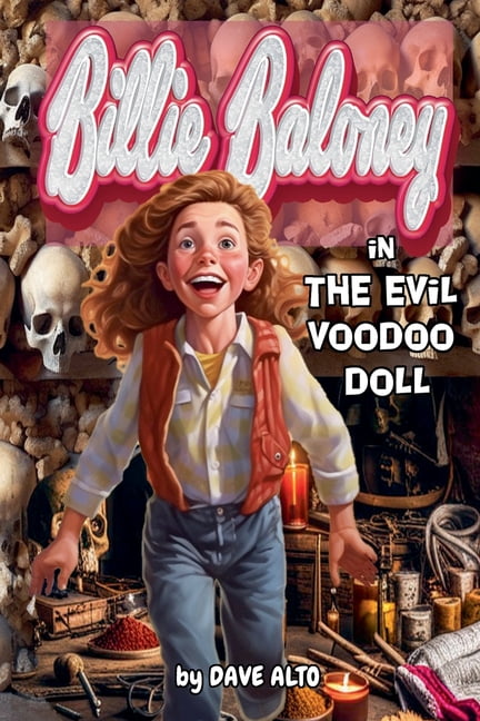 Billie Baloney's Adventures The Evil Voodoo Doll, Book 7, (Paperback ...