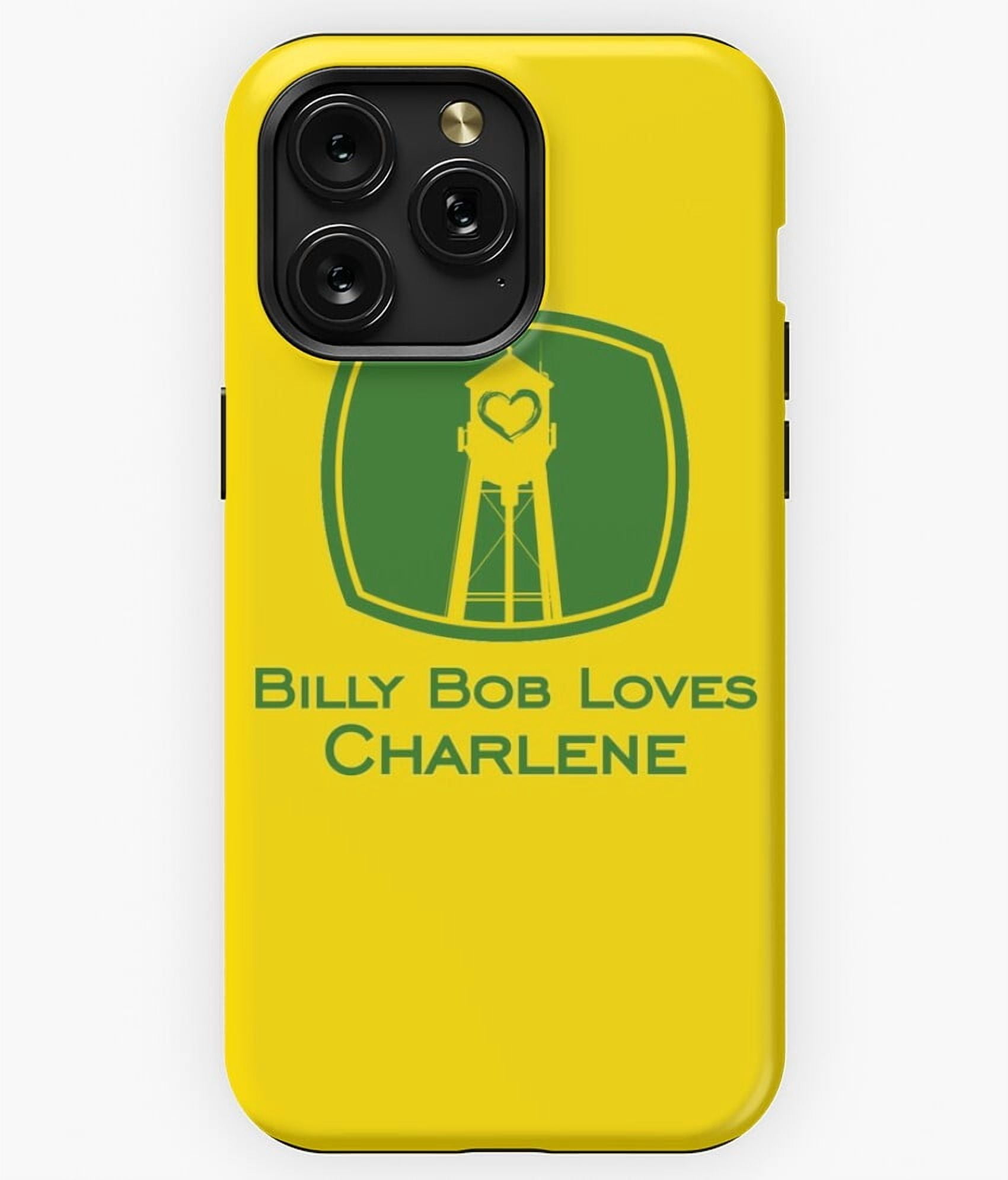 Billy Bob Loves Charlene Song Lyric Funny Country A1707 Phone Case for ...