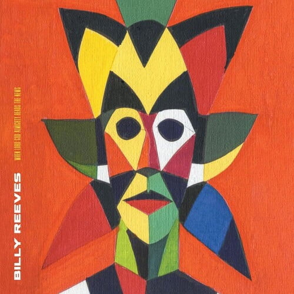 Billy Reeves - When Lord God Almighty Reads The News - Music ...