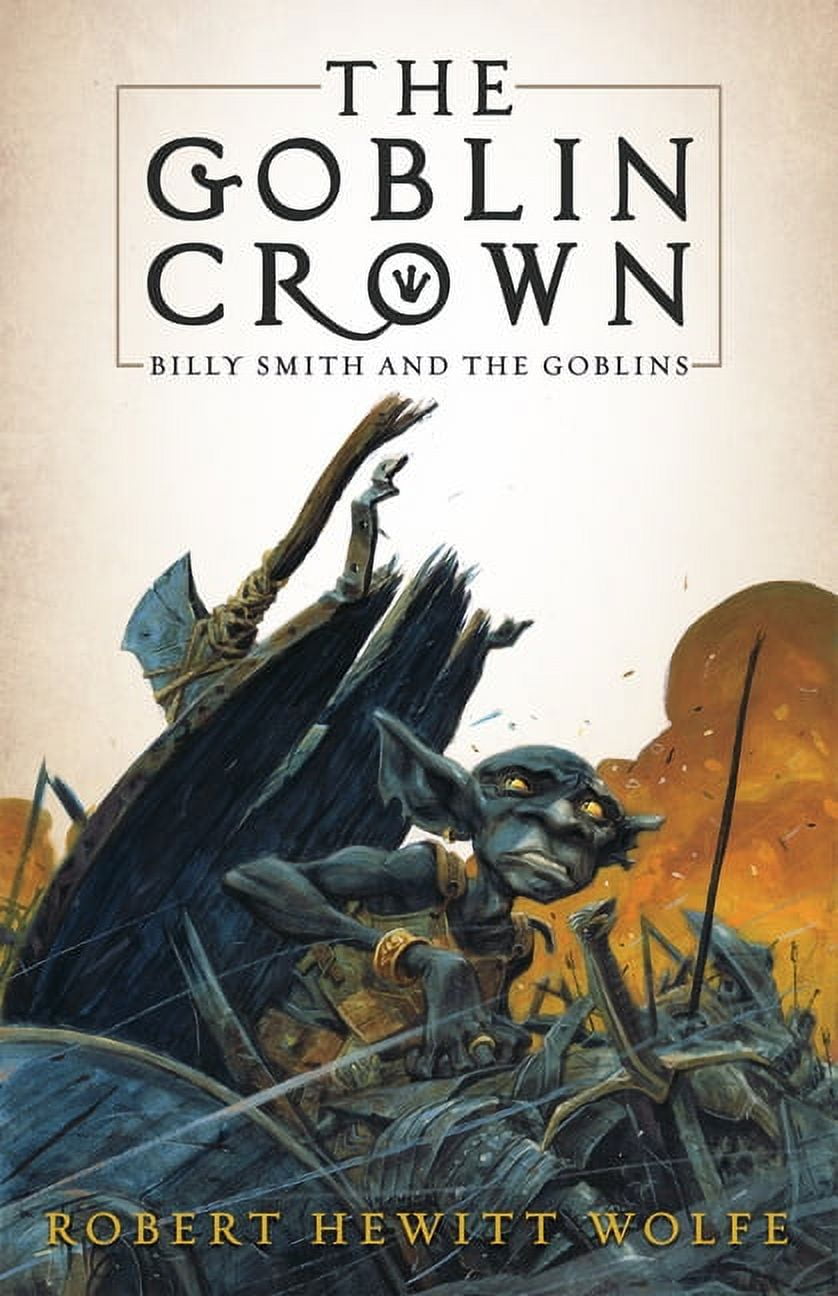Billy Smith and the Goblins The Goblin Crown: Billy Smith and the ...