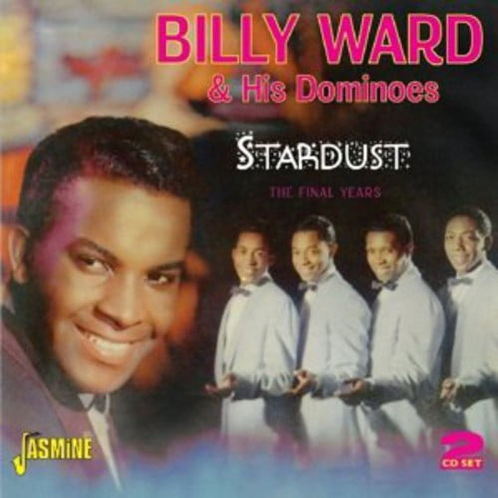 Billy Ward & His Dominoes - Stardust-The Final Years - Music ...