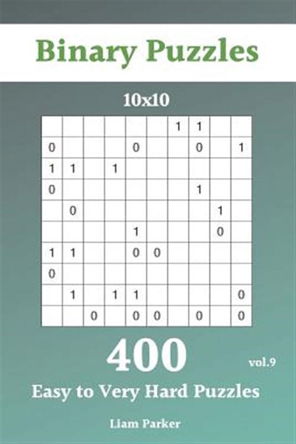 Binary Puzzles - 400 Easy to Very Hard Puzzles 10x10 vol.9 - Walmart.com