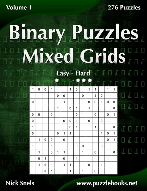 Binary Puzzles: Binary Puzzles Mixed Grids - Easy to Hard - Volume 1 ...