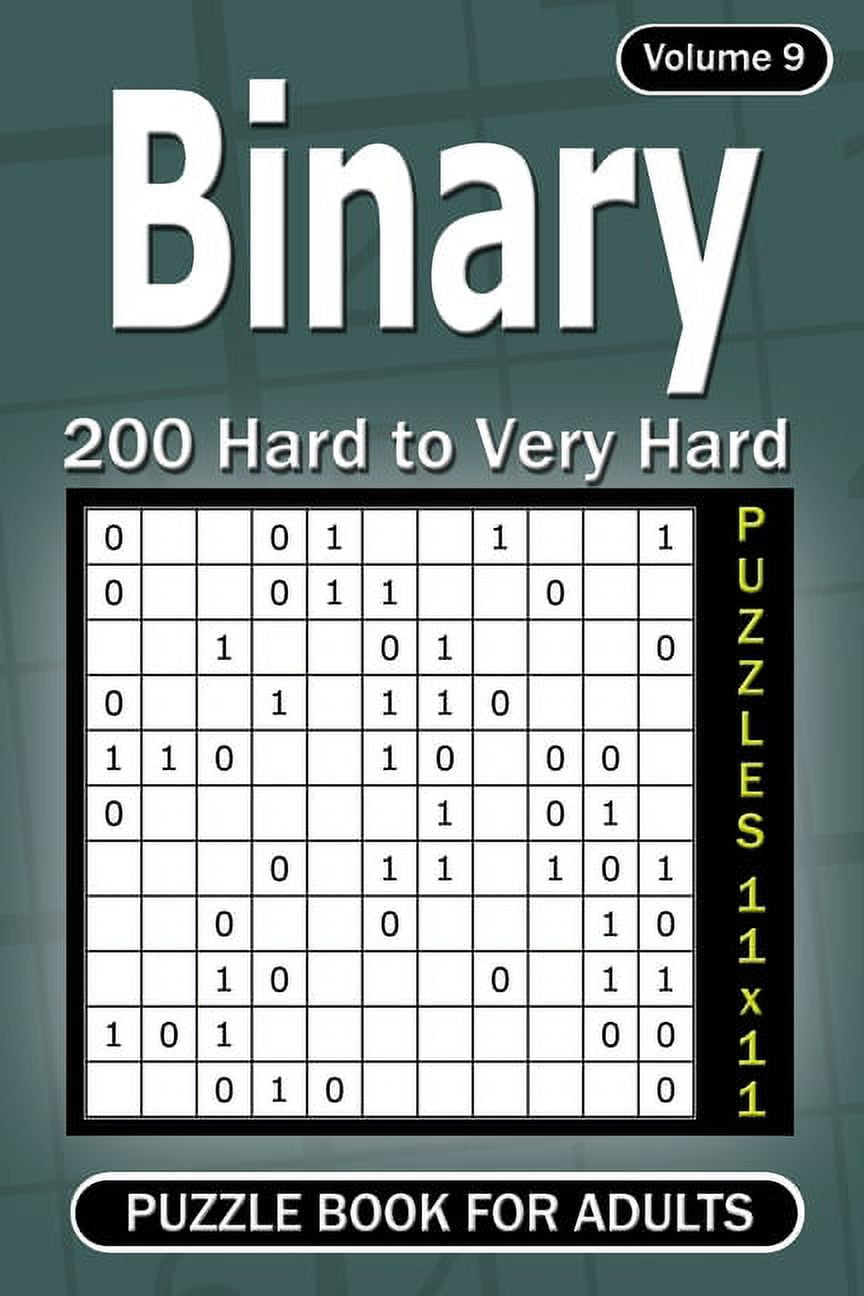 Binary puzzle books for Adults: 200 Hard to Very Hard Puzzles 11x11 ...
