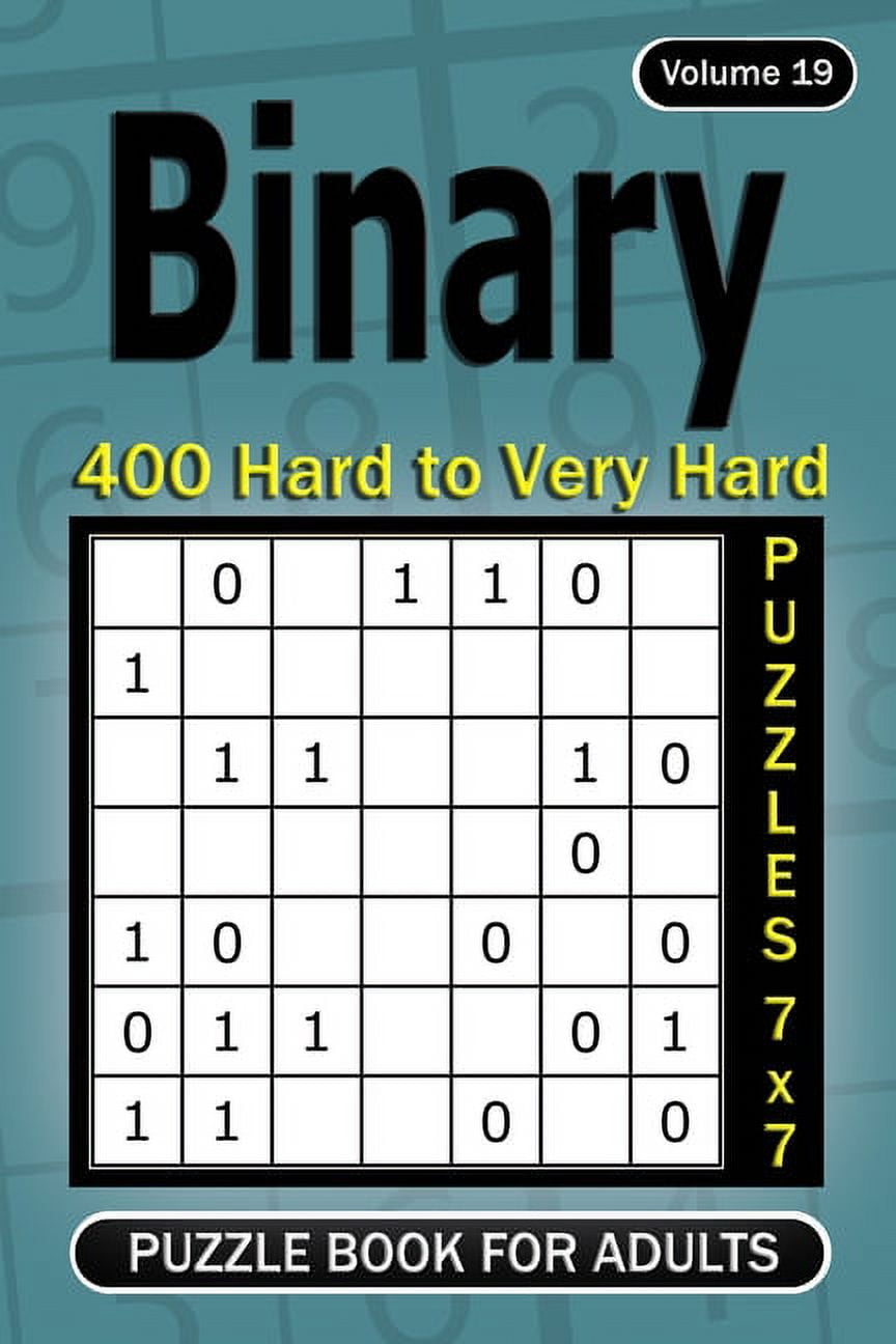 Binary puzzle books for Adults: 400 Hard to Very Hard Puzzles 7x7 (Volume 19) - Walmart.com