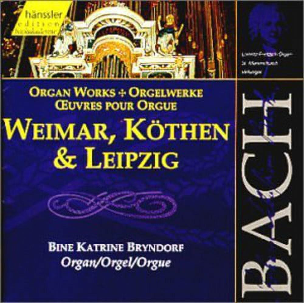 Bine Bryndorf - Organ Works of Weimar Kothen & Leipzig - Music ...