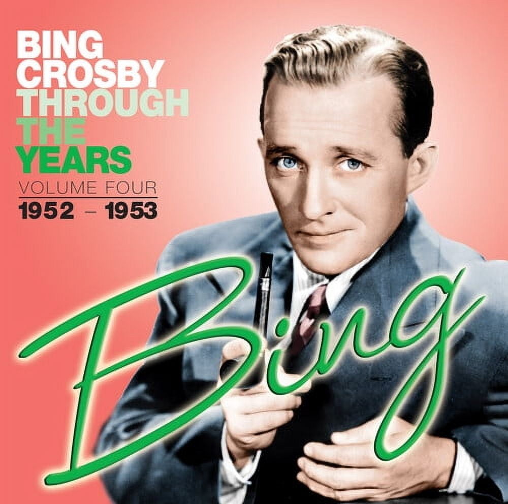 Bing Crosby - Through The Years, Vol. 4: 1952-1953 - Music ...