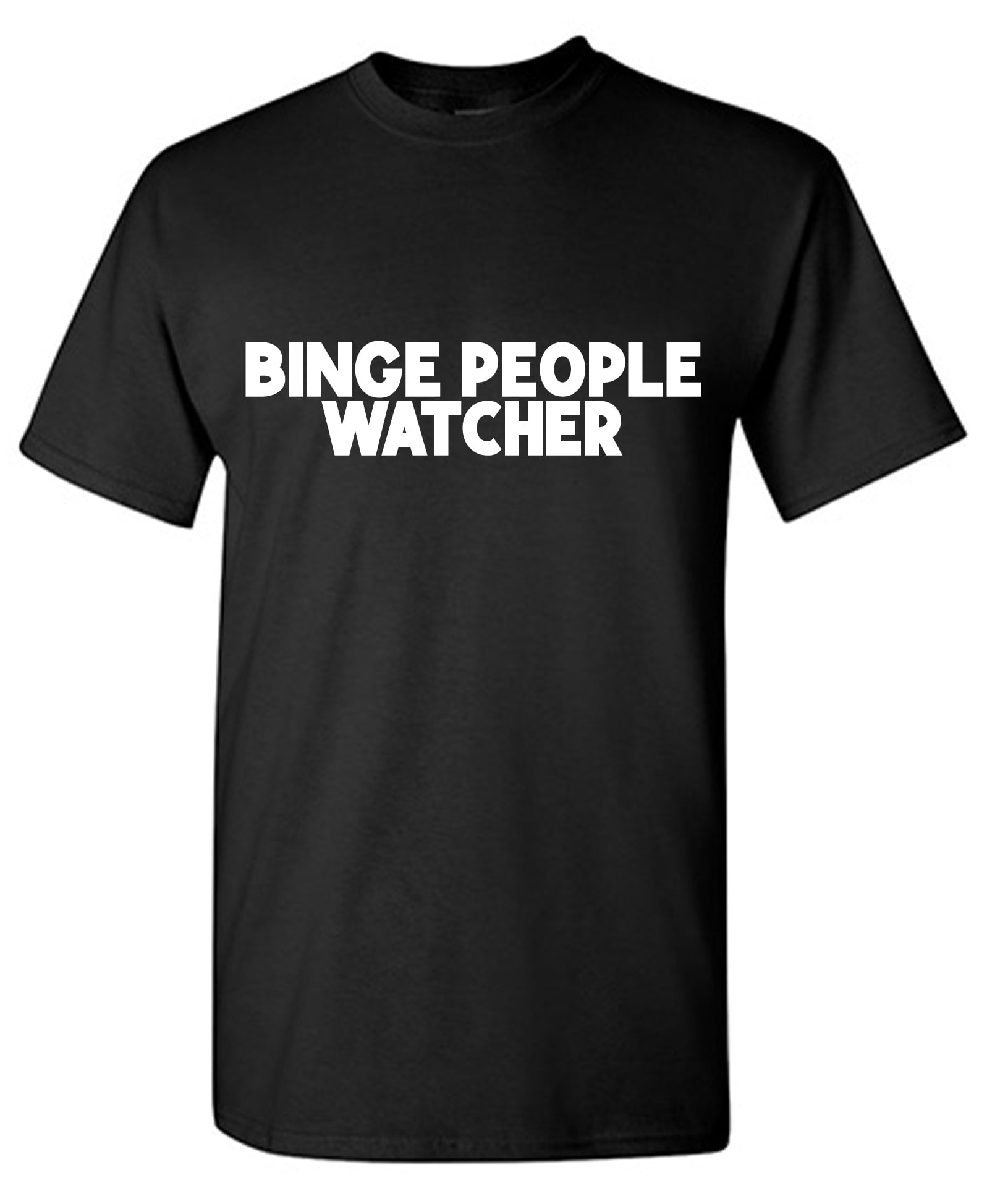 Binge People Watcher Funny Tee Graphic Tee TShirt Gift - Walmart.com