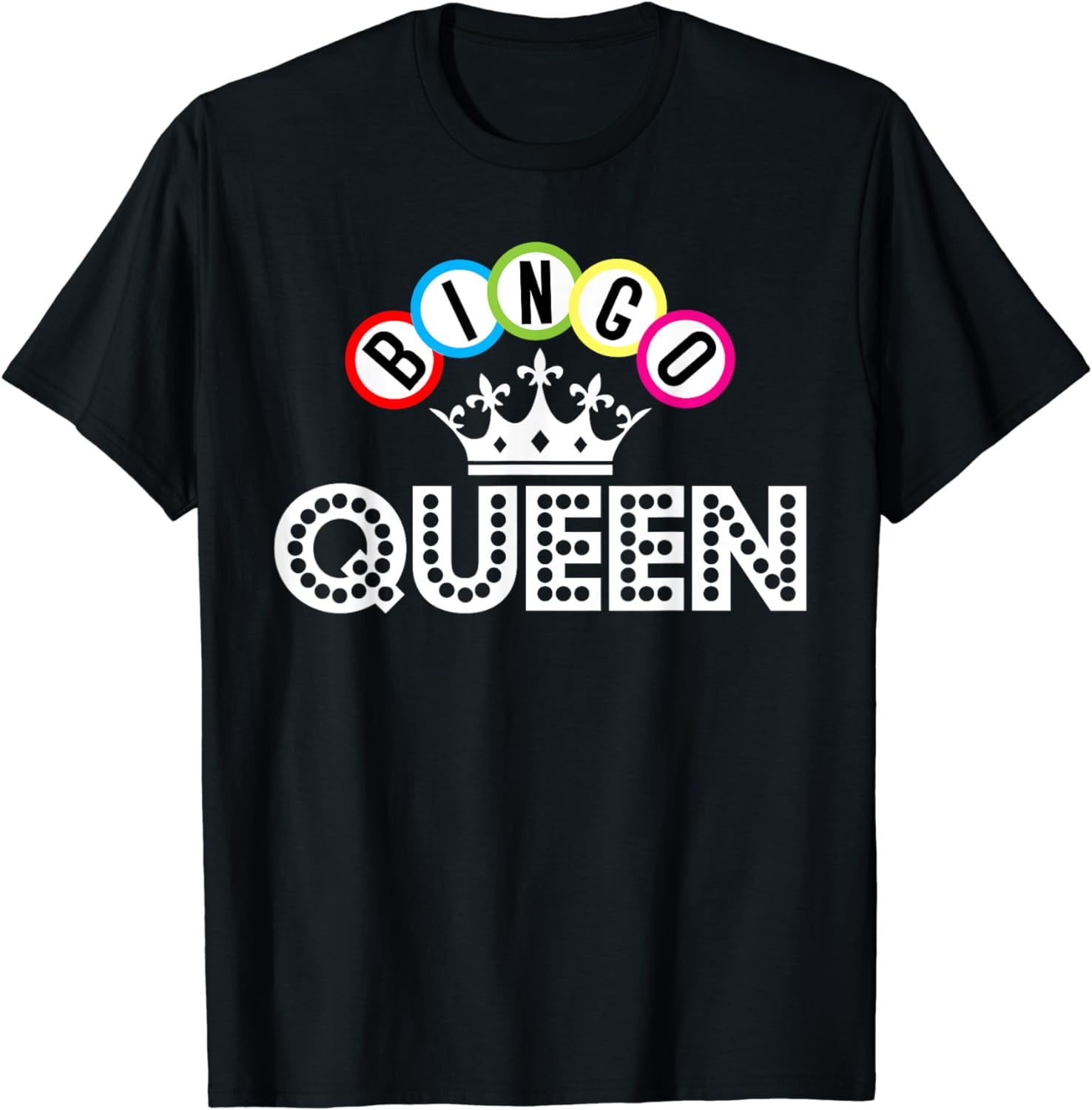 Bingo Bingo Queen Crown Bingo Balls Gift T-Shirt - Walmart.com