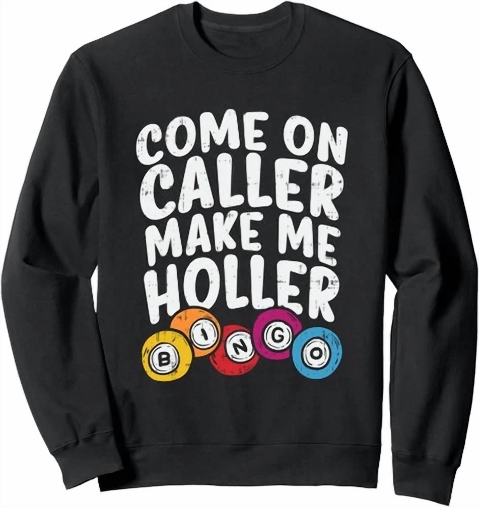Bingo Caller Make Me Holler Funny Player Joke Unisex Crewneck ...