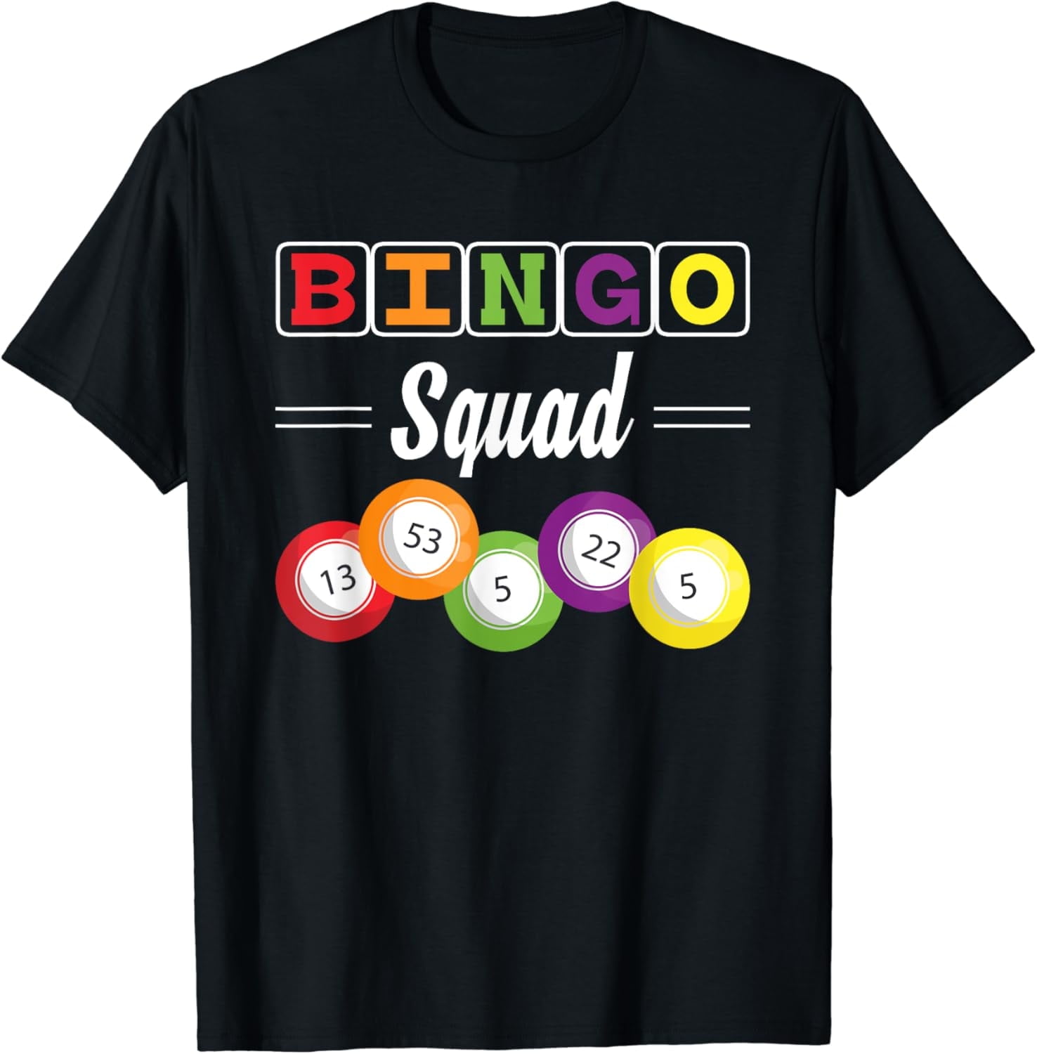 Bingo Squad Colorful Bingo Balls Graphic Design Black T shirt for Bingo ...