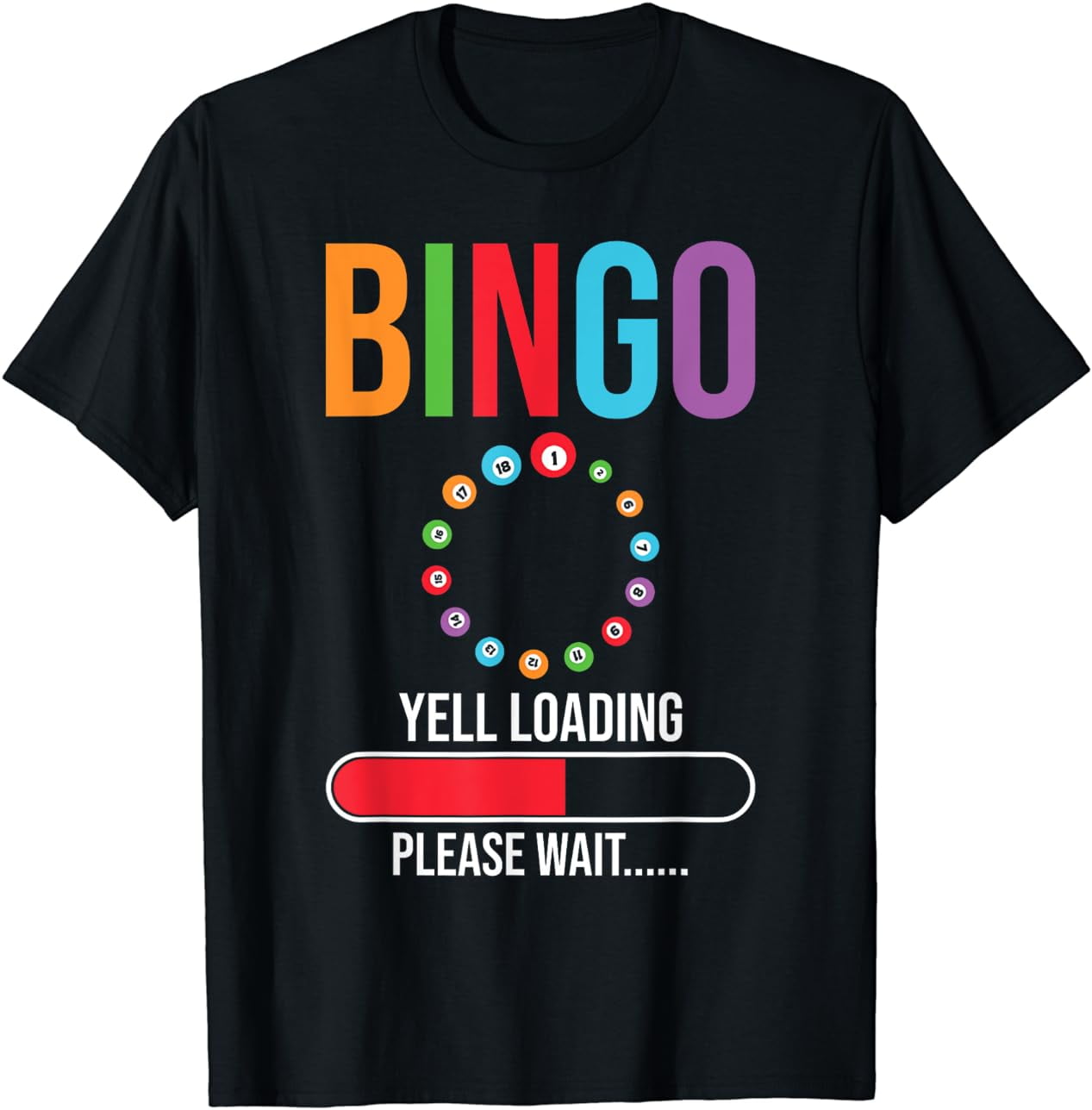 Bingo Yell loading please wait Bingo night T-Shirt - Walmart.com
