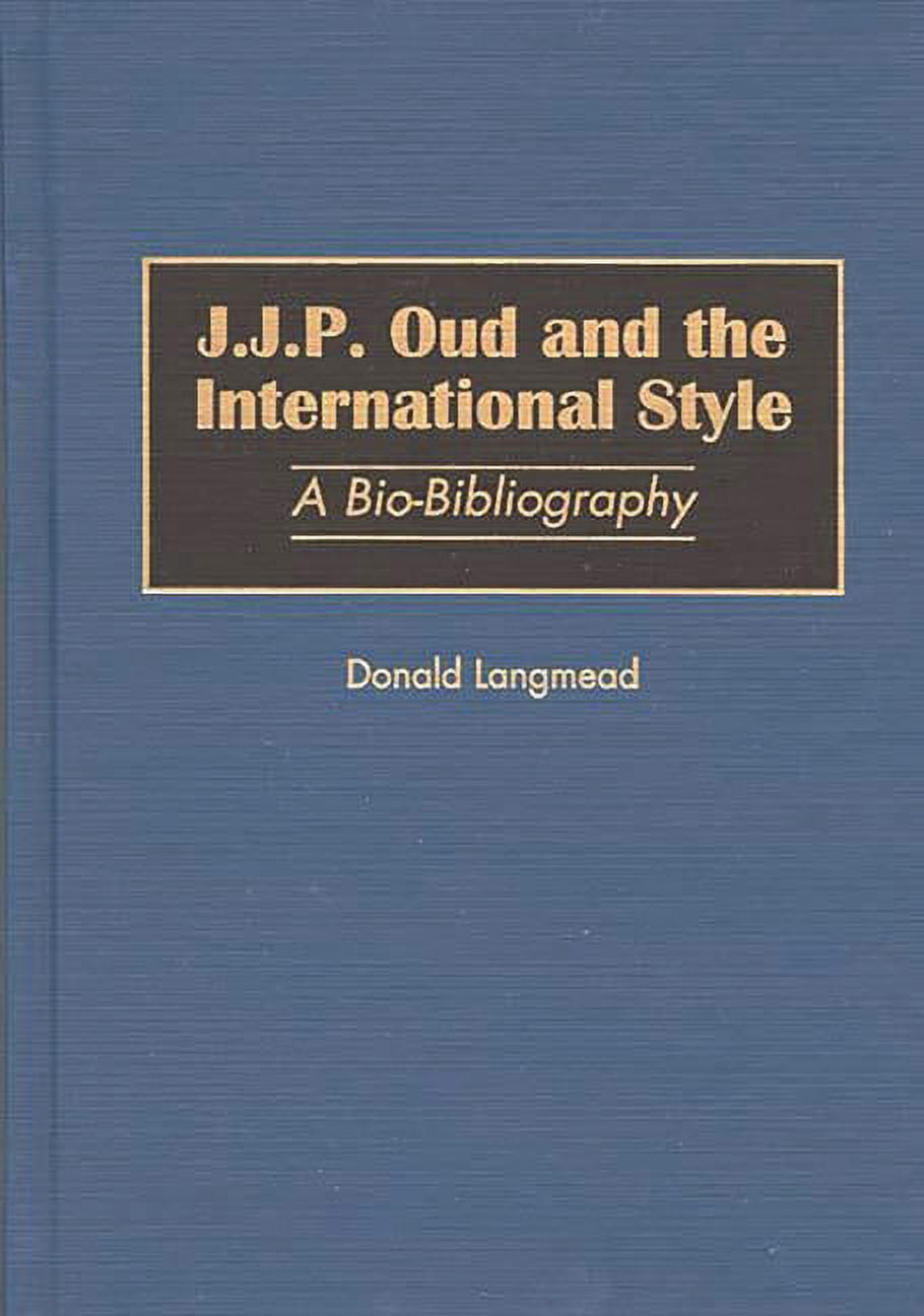 Bio-Bibliographies in Art and Architectu J.J.P. Oud and the ...