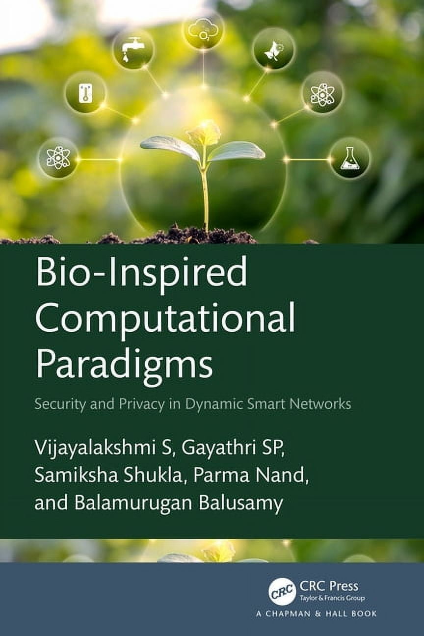 Bio-Inspired Computational Paradigms: Security and Privacy in Dynamic Smart Networks, (Hardcover ...