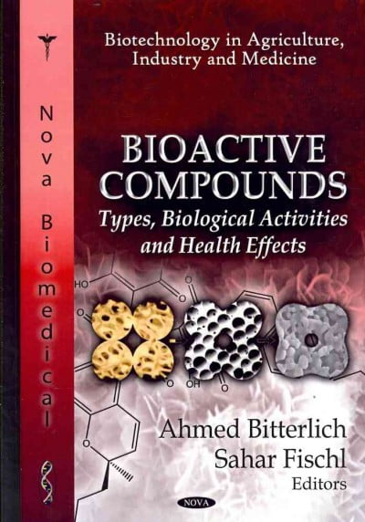 Bioactive Compounds : Types, Biological Activities and Health Effects ...