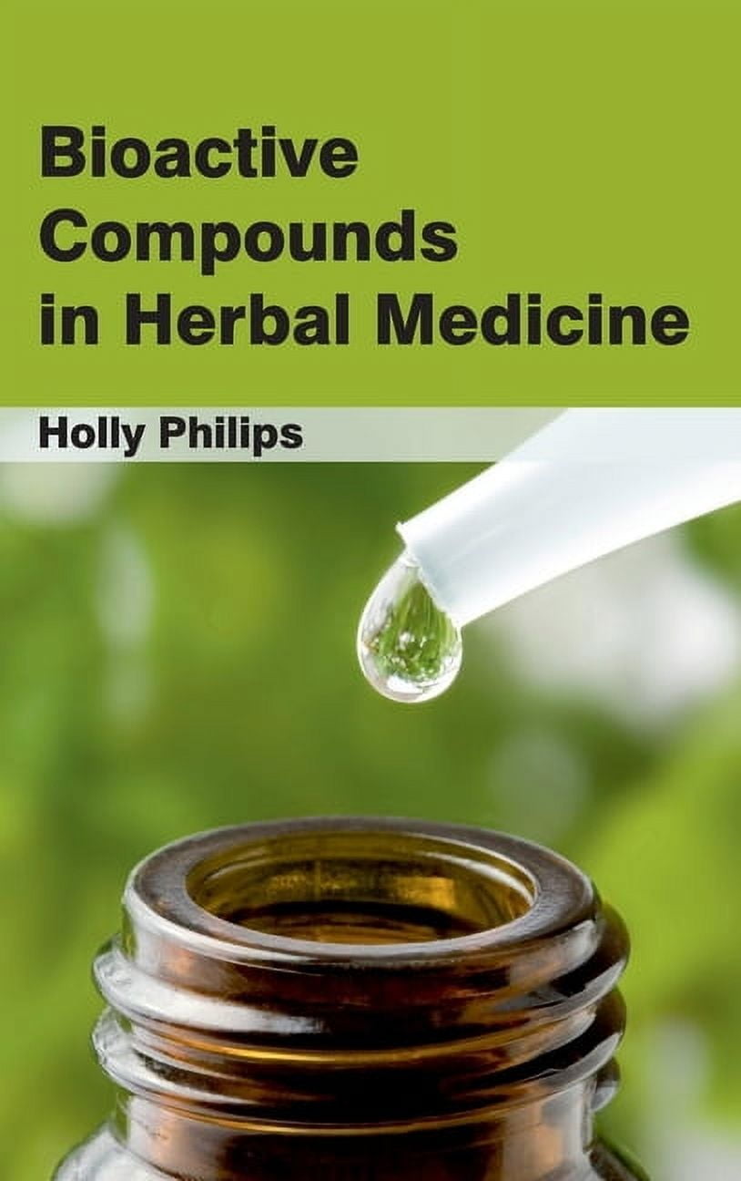 Bioactive Compounds in Herbal Medicine (Hardcover) - Walmart.com