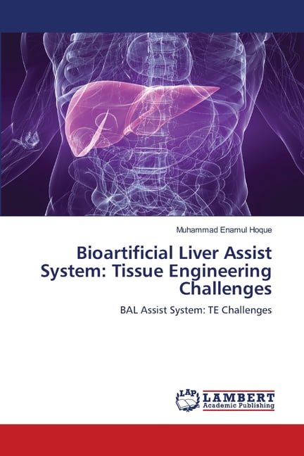 Bioartificial Liver Assist System: Tissue Engineering Challenges ...