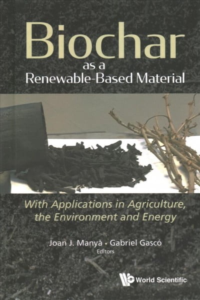 Pre-Owned Biochar as a Renewable-Based Material: With Applications in ...