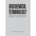 Biochemical Terminology: Derivations and Definitions of the Universal ...