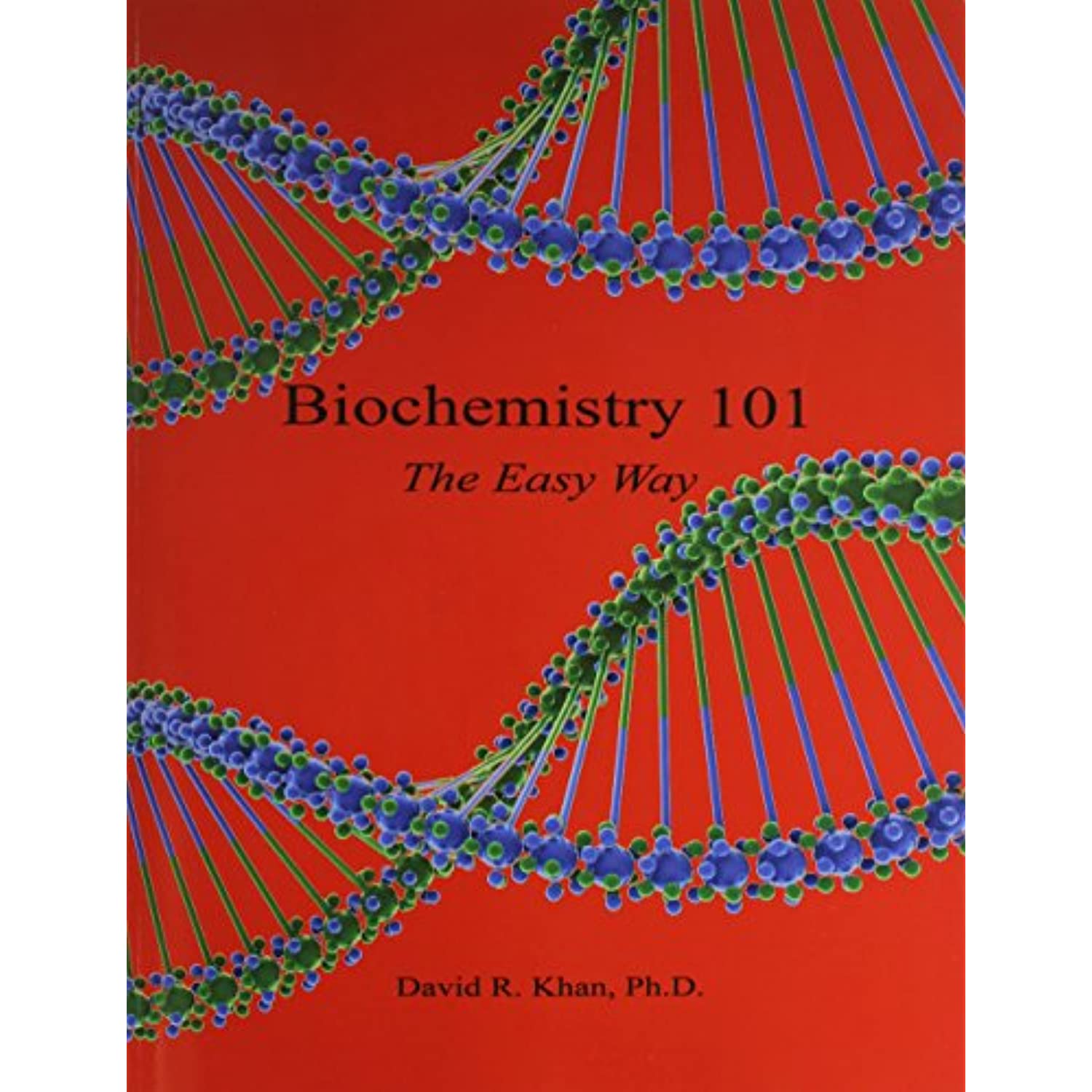 Biochemistry 101 - The Easy Way -- David R. Khan - Walmart.com