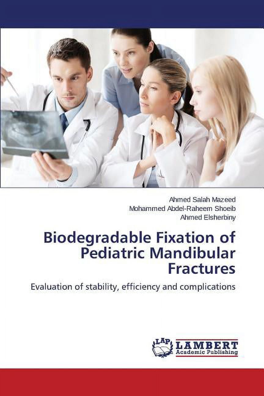 Biodegradable Fixation of Pediatric Mandibular Fractures (Paperback ...
