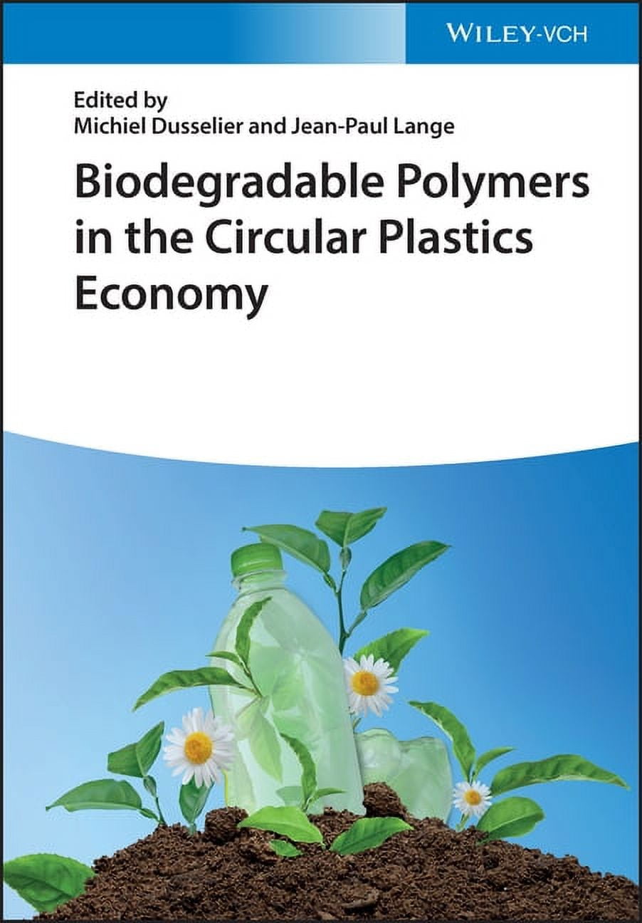 Biodegradable Polymers in the Circular Plastics Economy, (Hardcover ...