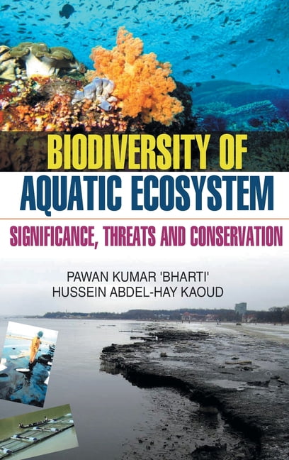 Biodiversity of Aquatic Ecosystem : Significance, Threats ...