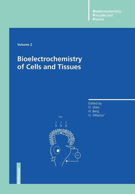 Bioelectrochemistry: Principles and Prac Bioelectrochemistry of Cells ...