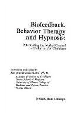 Pre-Owned Biofeedback, Behavior Therapy, and Hypnosis : Potentiating ...