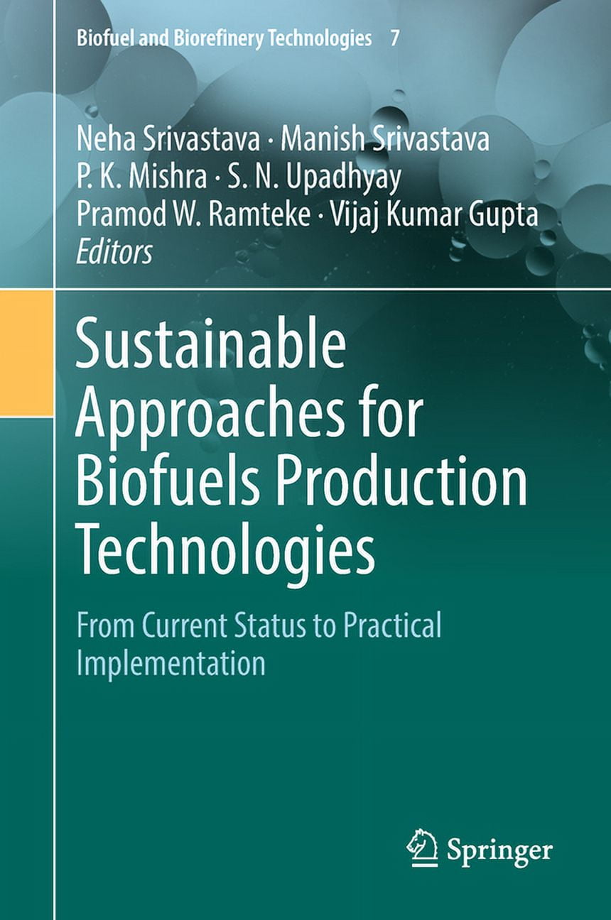 Biofuel and Biorefinery Technologies: Sustainable Approaches for Biofuels Production ...