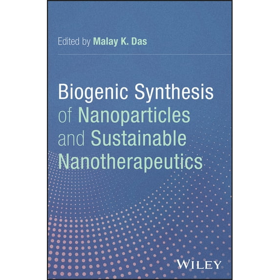 Biogenic Synthesis of Nanoparticles and Sustainable Nanotherapeutics ...