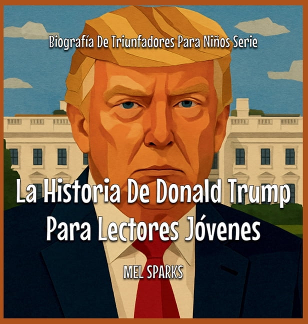 Biografía de Triunfadores Para Niños Ser La Historia De Donald Trump ...