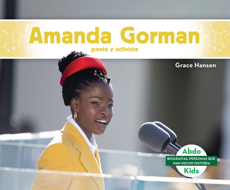 Biografías: Personas Que Han Hecho Histo Amanda Gorman: Poeta Y ...