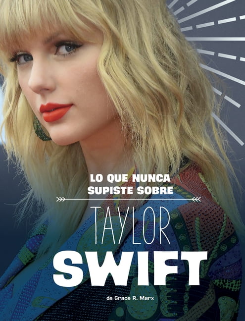 BiografÃ­as DetrÃ¡s de Escena Lo Que Nunca Supiste Sobre Taylor Swift, (Hardcover) - Walmart.com
