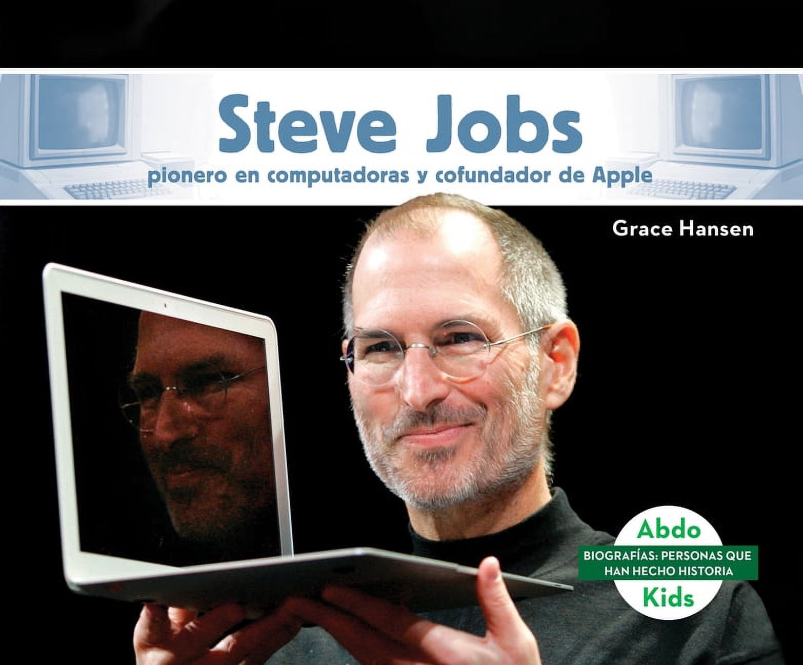 Biografías: Personas Que Han Hecho Histo Steve Jobs: Pionero En ...