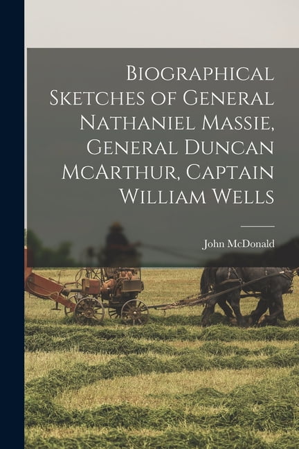 Biographical Sketches of General Nathaniel Massie, General Duncan ...