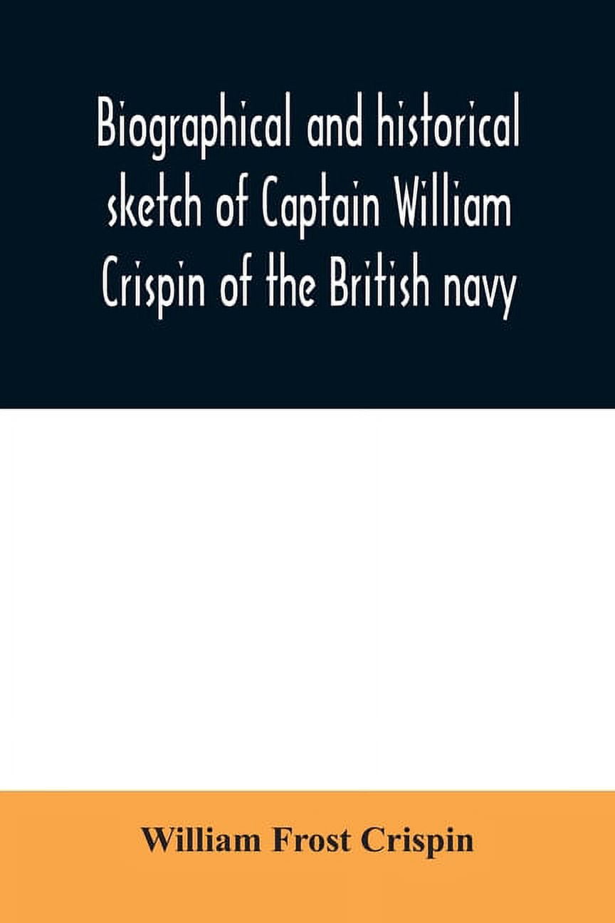 Biographical and historical sketch of Captain William Crispin of the ...