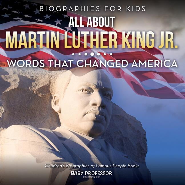 Biographies for Kids - All about Martin Luther King Jr : Words That ...
