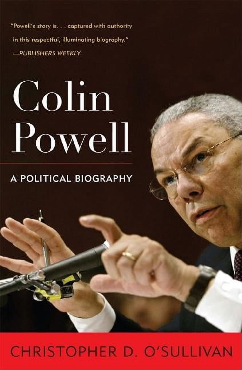 Biographies in American Foreign Policy Colin Powell: A Political ...