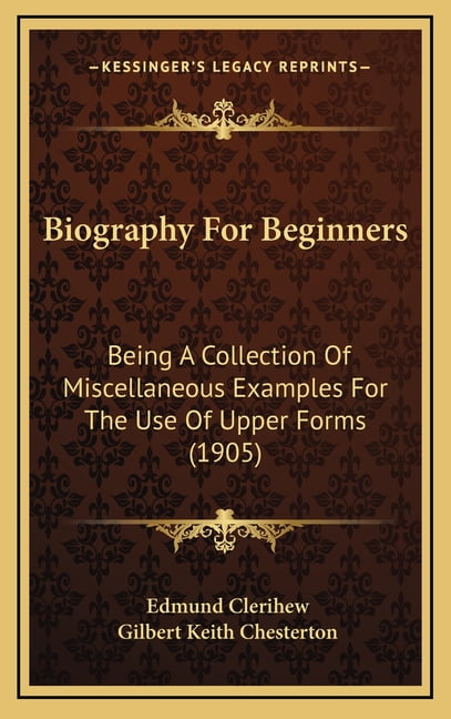 Biography For Beginners : Being A Collection Of Miscellaneous Examples ...