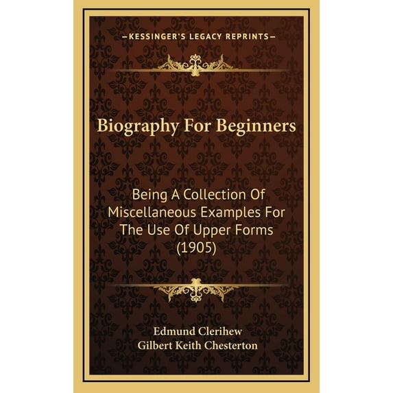 Biography For Beginners : Being A Collection Of Miscellaneous Examples ...