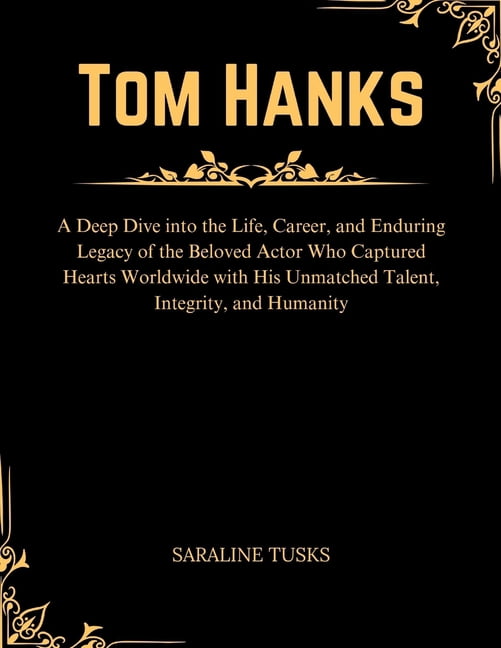 Biography of Old Hollywood Celebrities Tom Hanks: Deep Dive into the ...