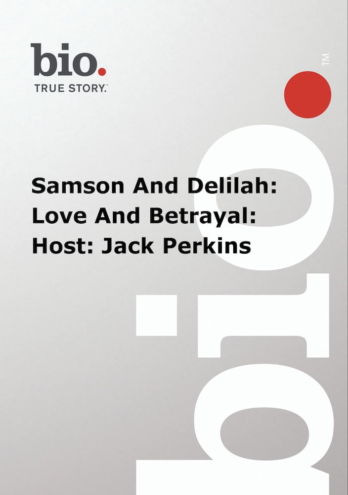Biography - Samson And Delilah Love And Betrayal Host Jack Perkins ...