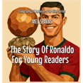 Biography of Achievers for Kids The Story Of Ronaldo For Young Readers ...